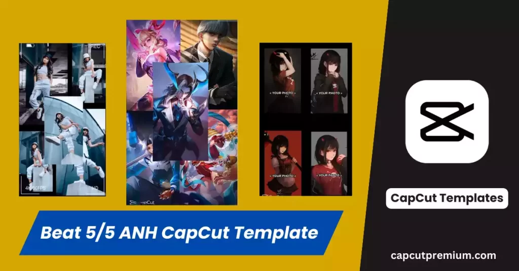 Beat 5/5 ANH CapCut Template 2025